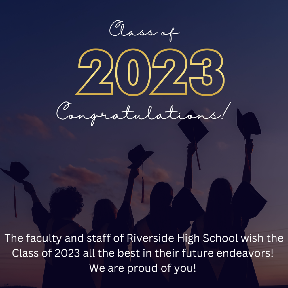Congratulations Class of 2023 | Riverside High School
